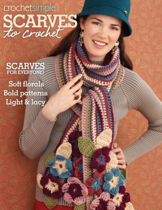 Scarves to Crochet, Editors Of Sixth&Spring Books | 9781938867026 ...