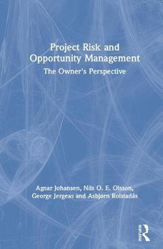 Project Risk and Opportunity Management | 9781138365810 | Agnar ...