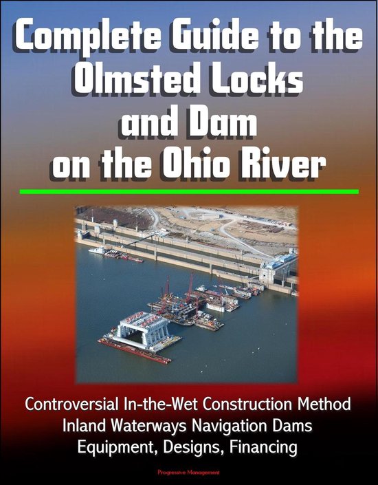 Complete Guide to the Olmsted Locks and Dam on the Ohio River ...