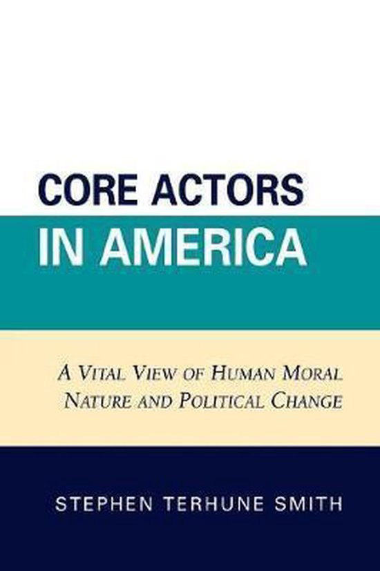 Core Actors in America, Stephen Terhune Smith | 9780739117675 | Boeken ...