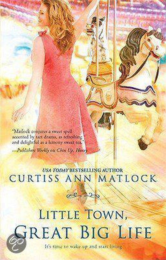 Little Town, Great Big Life, Curtiss Ann Matlock | 9780778327882 ...