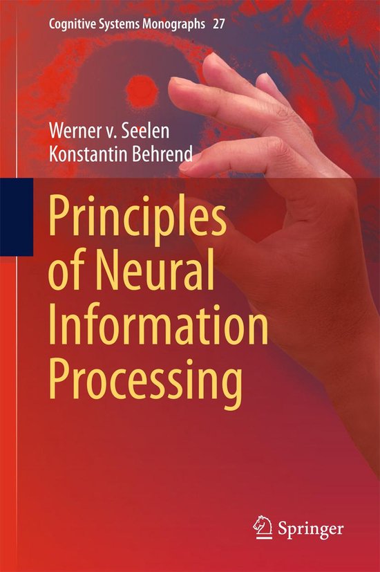 Cognitive Systems Monographs 27 - Principles of Neural Information Processing... | bol.com