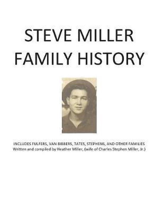 Steve Miller Family History, Heather L Miller | 9781532794629 | Boeken ...