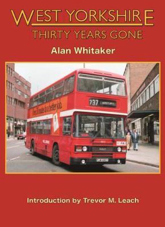 West Yorkshire - Thirty Years Gone, Alan Whitaker | 9780993567841 ...