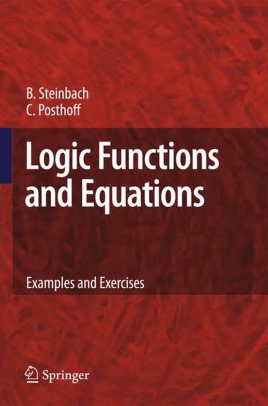 Logic Functions and Equations | 9789048181650 | Bernd Steinbach | Boeken | bol