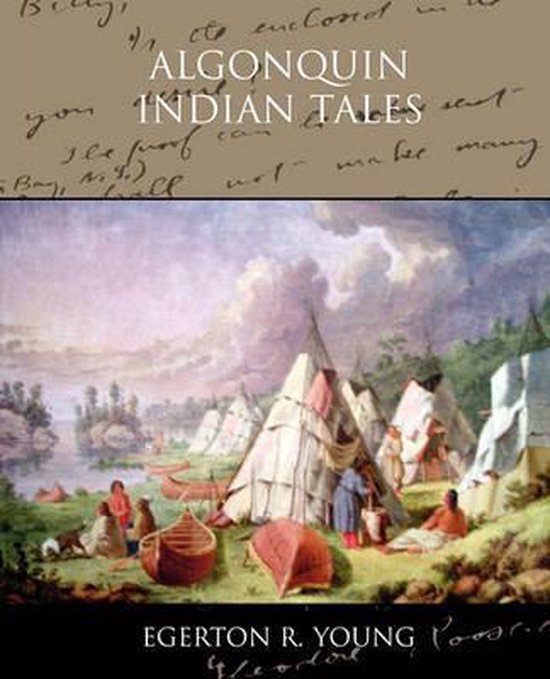 Algonquin Indian Tales | 9781438532950 | Egerton R Young | Boeken | bol.com