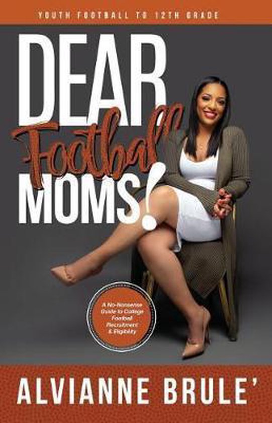 Dear Football Moms- Dear Football Moms, Alvianne Brule' | 9780692042373 ...