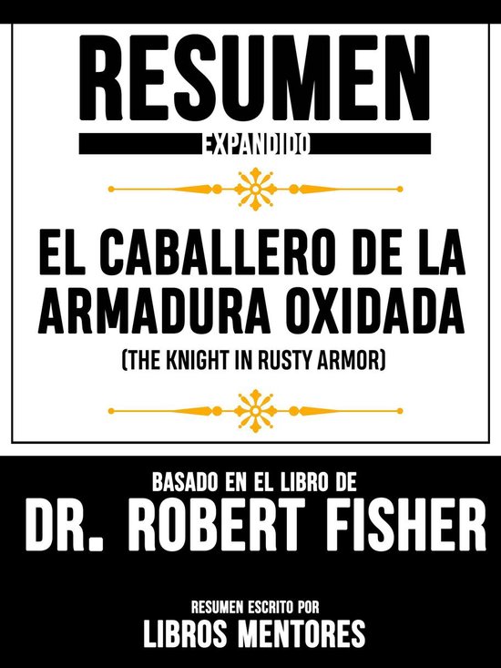 Resumen Expandido De "El Caballero De La Armadura Oxidada (The Knight ...
