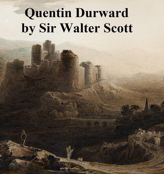 Quentin Durward (ebook), Sir Walter Scott | 9781455368433 | Boeken | bol