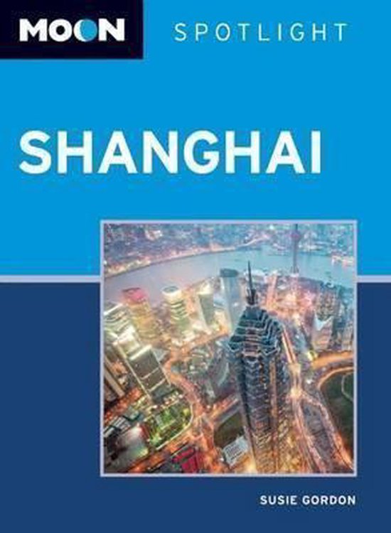 Moon Spotlight Shanghai, Susie Gordon | 9781612381244 | Boeken | bol