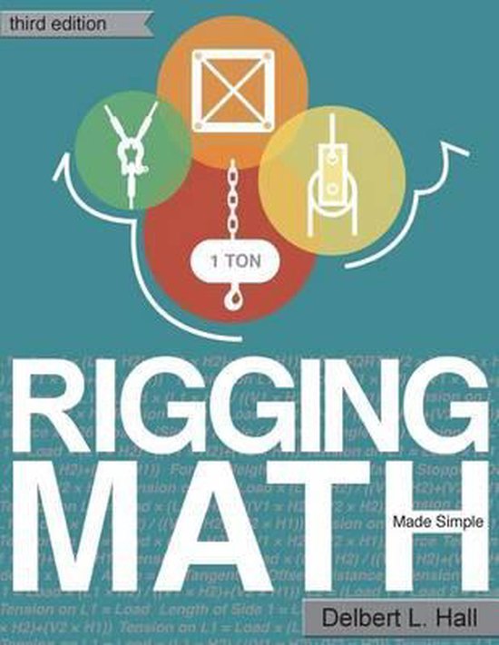 Rigging Math Made Simple, Third Edition, Delbert L Hall | 9780692309896 ...