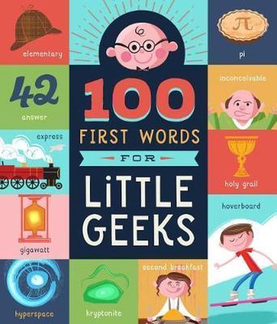 100 First Words for Little Geeks, Kyle Kershner | 9781945547959 ...
