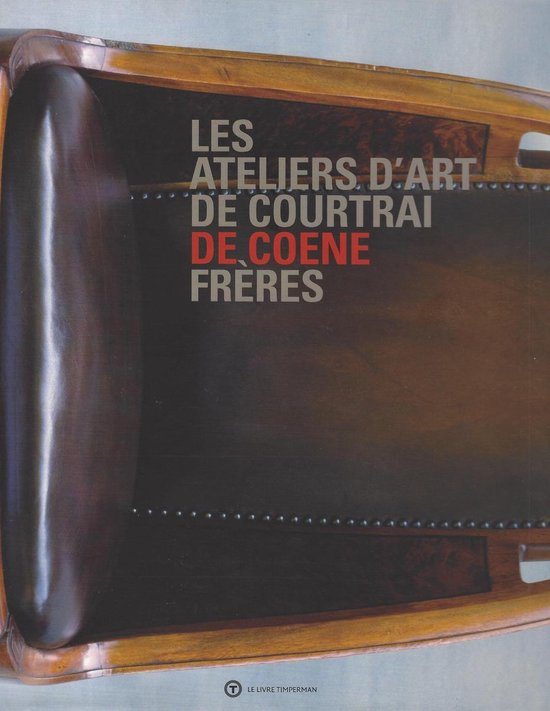 Ateliers d'art de Coene frères, les, Dubois Marc | 9789077723449 ...