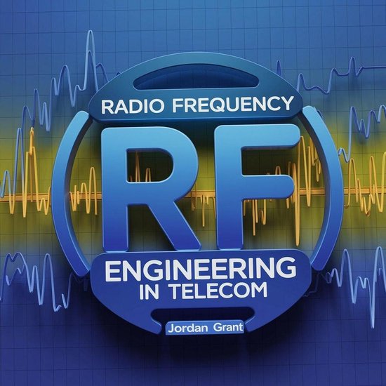 Telecom Titans: Building the Connected World 3 - Radio Frequency (RF) Engineering in... | bol
