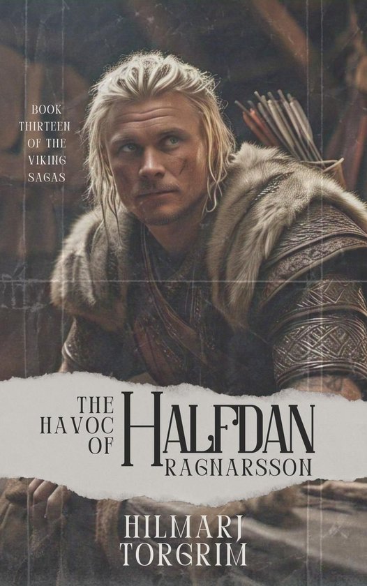 Viking Sagas 13 - The Havoc of Halfdan Ragnarsson (ebook), Hilmarj ...
