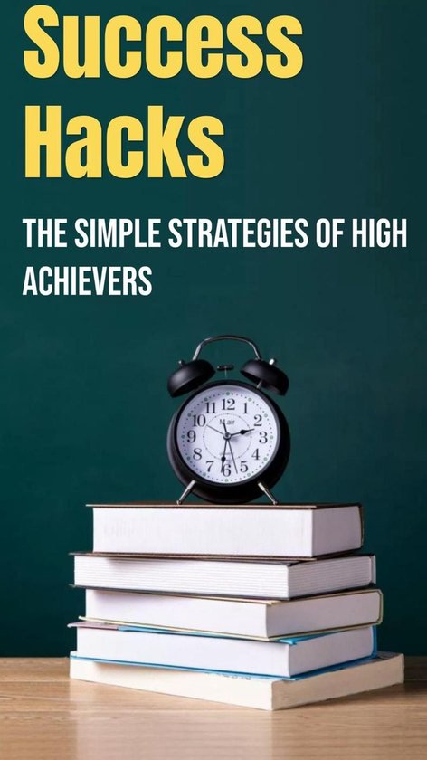 Success Hacks: The Simple Strategies of High Achievers (ebook), Daniel ...