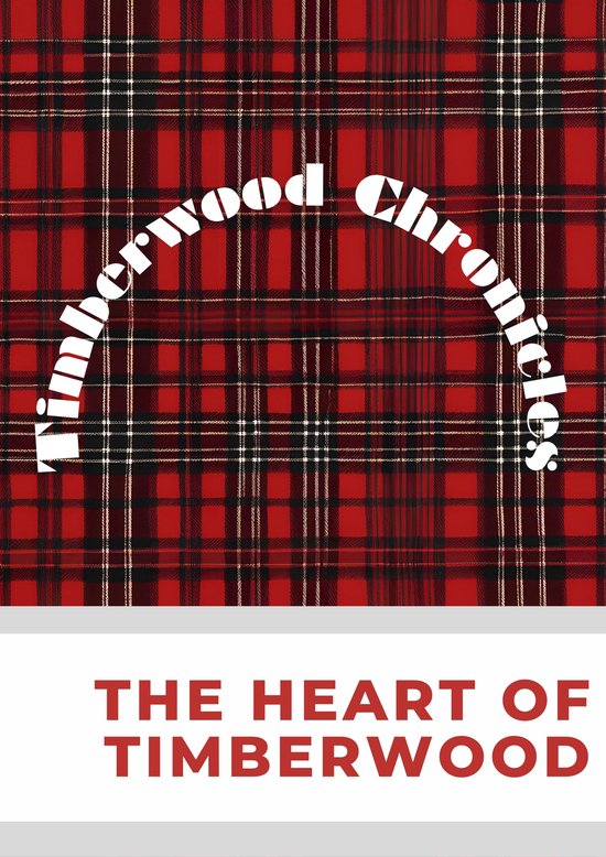 Timberwood Chronicles - The Heart of Timberwood (ebook), Chris Jones ...