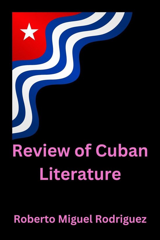 Review of Cuban Literature (ebook), Roberto Miguel Rodriguez ...