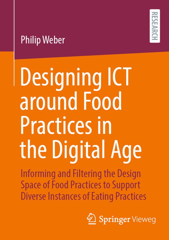 Designing ICT around Food Practices in the Digital Age | 9783658481766 | Philip Weber... | bol