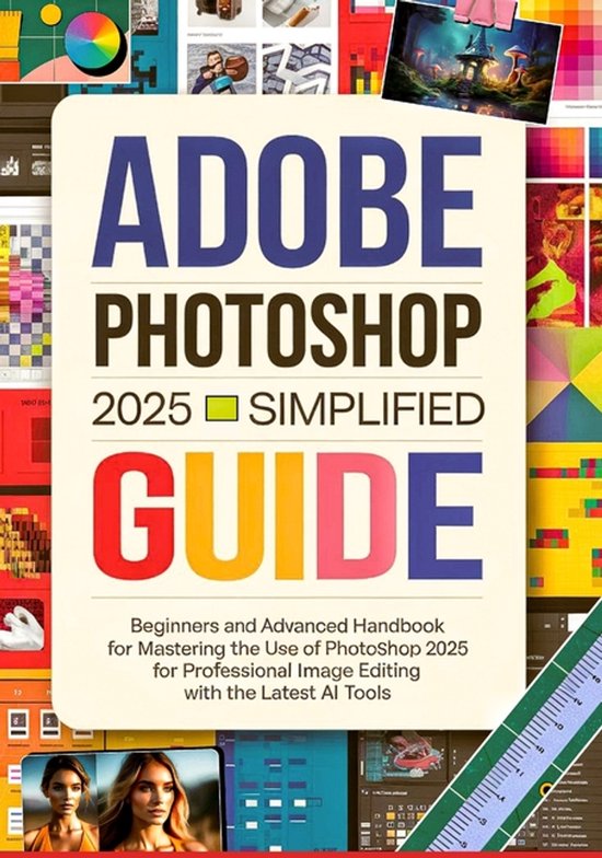 Adobe Photoshop 2025 Simplified Guide, Salem McAllister | 9798301323126 ...