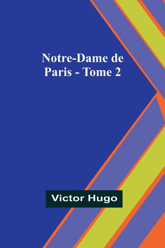 Notre-Dame de Paris - Tome 2, Victor Hugo | 9789357946759 | Boeken | bol
