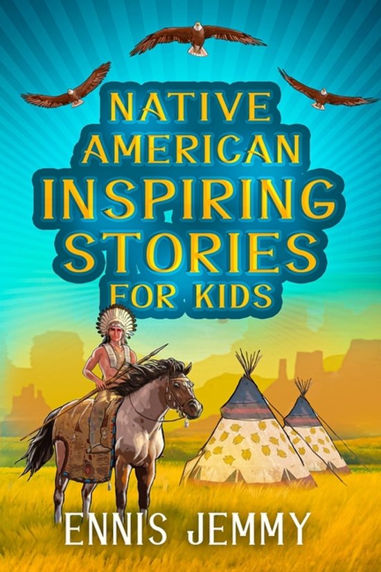 Native American Inspiring Stories for Kids, Ennis Jemmy | 9781960809018 ...