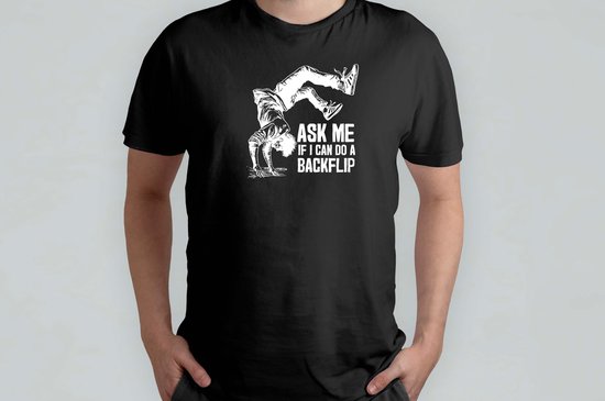 Ask Me If i can do a Backflip - T Shirt - FunnyAF - ViralLaughs ...