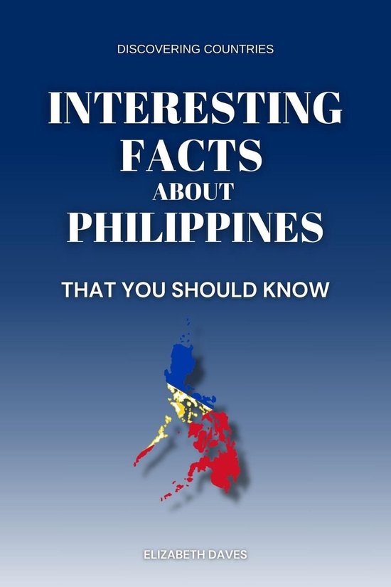 Discovering Countries - Interesting Facts About Philippines That You ...