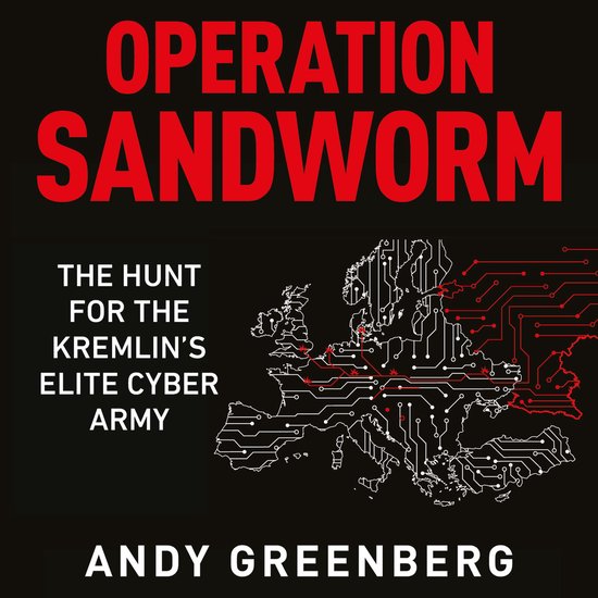 Operation Sandworm, Andy Greenberg | 9781800963153 | Boeken | bol