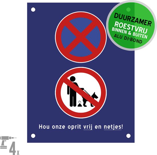Pictogram/ bord Dibond + boorgaten | "Hou onze oprit vrij en netjes ...
