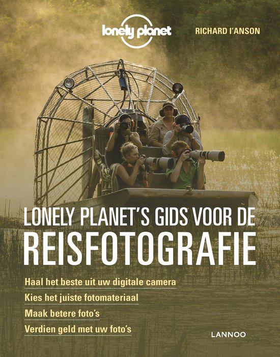 Lonely Planet's gids voor de reisfotografie, Richard L'Anson ...