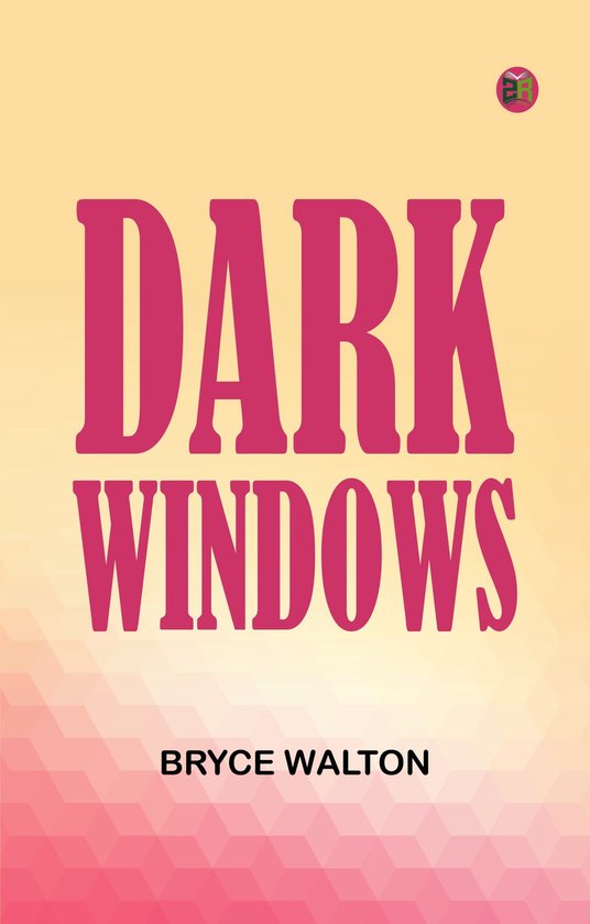Dark Windows (ebook), Bryce Walton | 9789370612914 | Boeken | bol