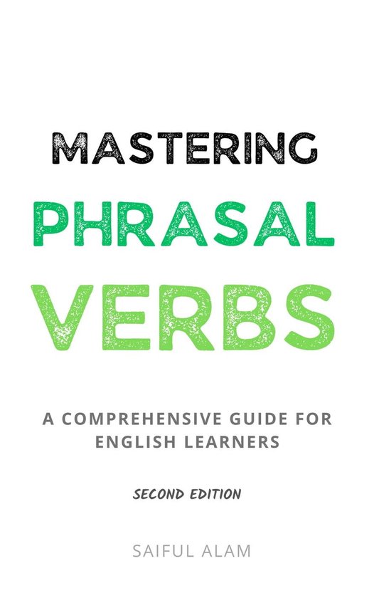Mastering Phrasal Verbs: A Comprehensive Guide for English Learners (ebook), Saiful... | bol.com