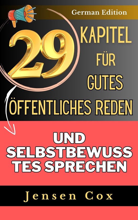 29 Kapitel für gutes öffentliches Reden und selbstbewusstes Sprechen ...