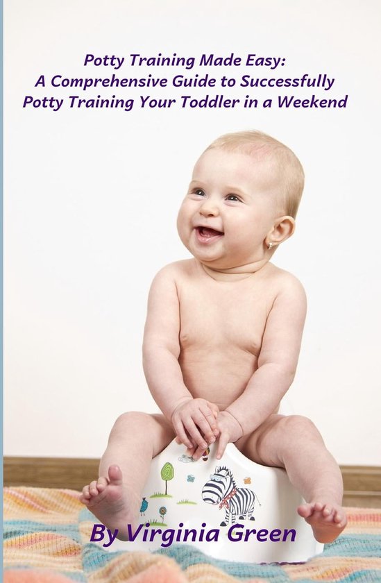 Potty Training Made Easy: A Comprehensive Guide to Successfully Potty ...