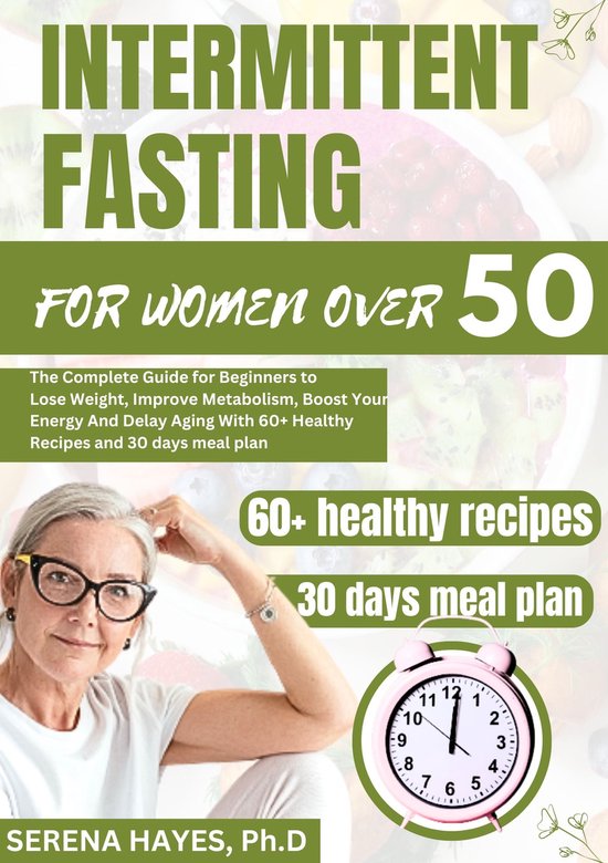 INTERMITTENT FASTING FOR WOMEN OVER 50 (ebook), SERENA HAYES, Ph.D | 1230006578510 |... | bol.com