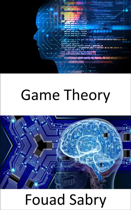 Artificial Intelligence 104 - Game Theory (ebook), Fouad Sabry ...