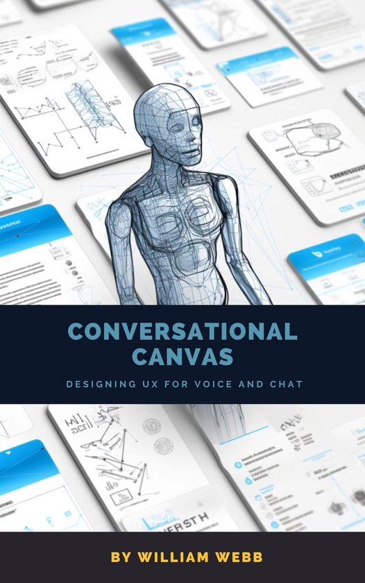 Conversational Canvas: Designing UX for Voice and Chat (ebook), William ...