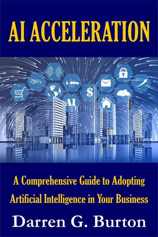 AI Acceleration: A Comprehensive Guide to Adopting Artificial ...