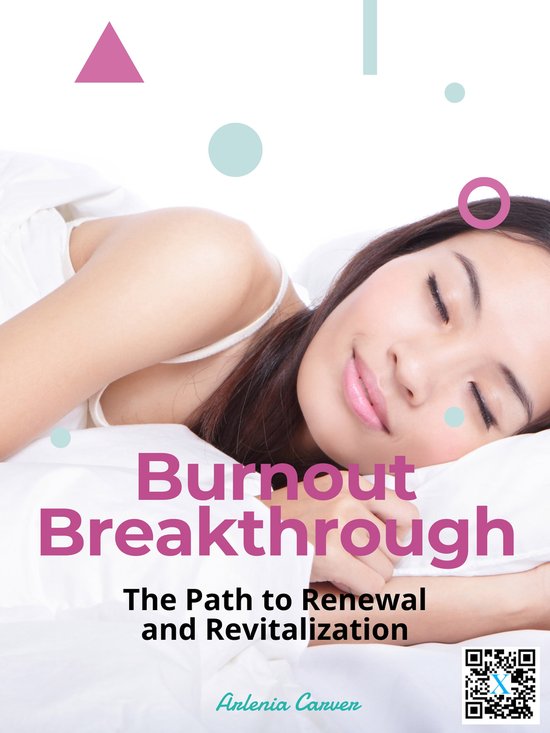 Burnout Breakthrough (ebook), Arlenia Carver | 9781776847778 | Boeken | bol