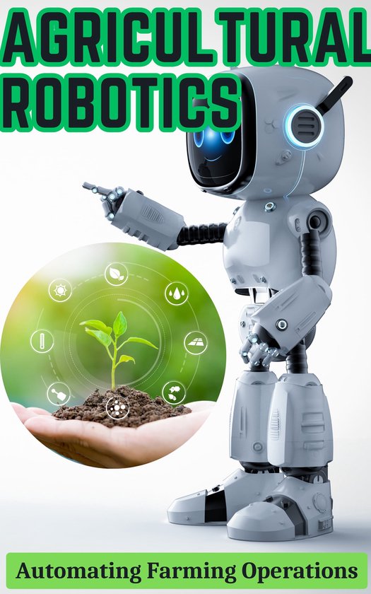 Agricultural Robotics (ebook), K. Sunanda | 1230006611606 | Boeken | bol