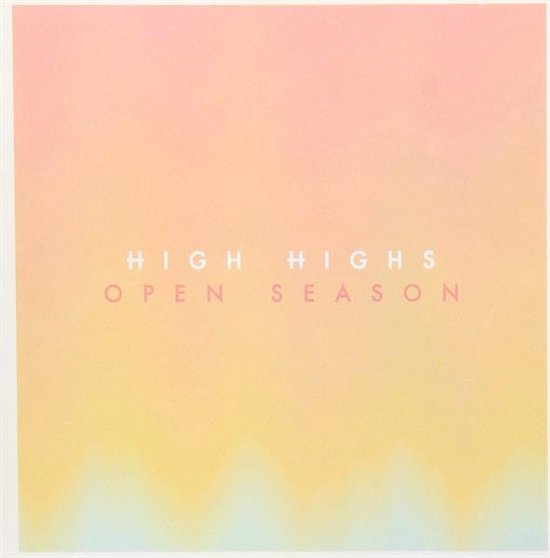 High Highs - Open Season, High Highs | Muziek | bol