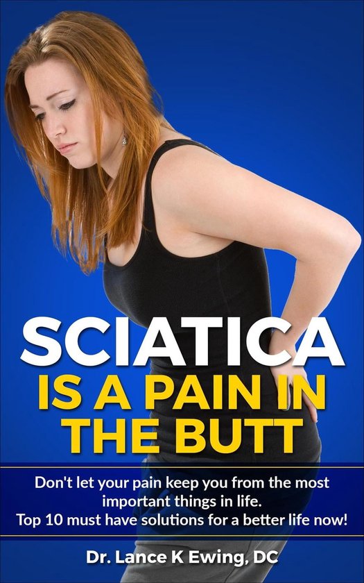 Chronic Pain Quick Read Series 1 - Sciatica is a Pain in the Butt (ebook), Dr. Lance K... | bol.com