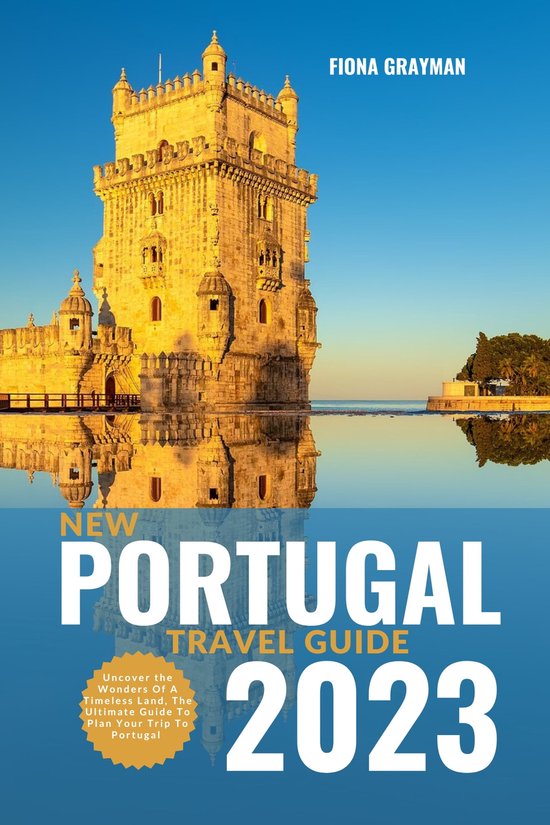 New Portugal Travel Guide 2023 (ebook), Fiona Grayman | 1230006549763 | Boeken | bol.com