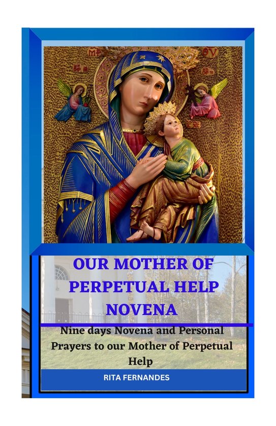 OUR MOTHER OF PERPETUAL HELP NOVENA (ebook), Rita Fernandes ...
