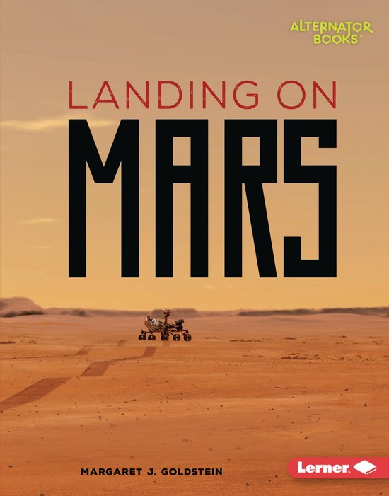 Destination Mars (Alternator Books ®) - Landing on Mars (ebook), Margaret J. Goldstein... | bol.com