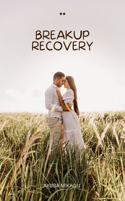 Breakup Recovery (ebook), Ayuba mikailu | 1230006537883 | Boeken | bol.com