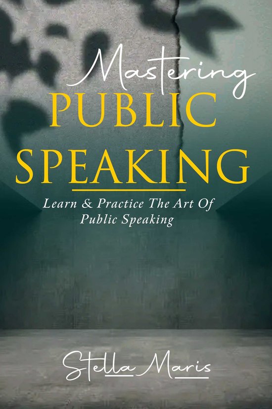 Mastering public speaking (ebook), Stella Maris | 1230006480530 ...