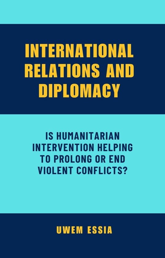 INTERNATIONAL RELATIONS AND DIPLOMACY (ebook), Uwem Essia | 1230006667801 | Boeken | bol.com