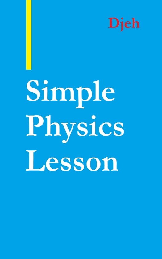 Simple Physics Lesson (ebook), Djeh | 1230006668945 | Boeken | bol